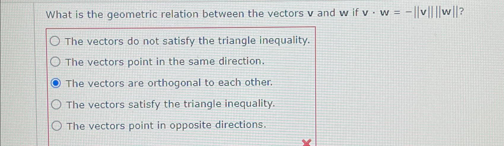Solved What is the geometric relation between the vectors v | Chegg.com