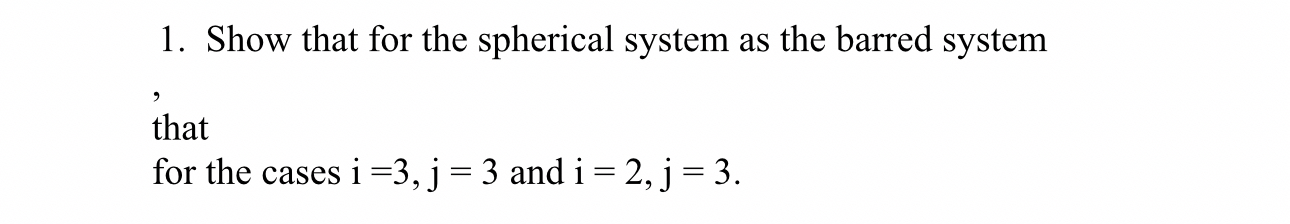 Solved Show that for the spherical system as the barred | Chegg.com