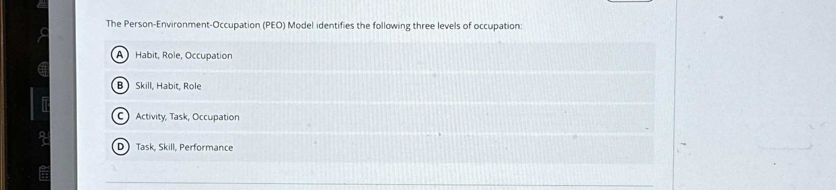 Solved The Person-Environment-Occupation (PEO) ﻿Model | Chegg.com