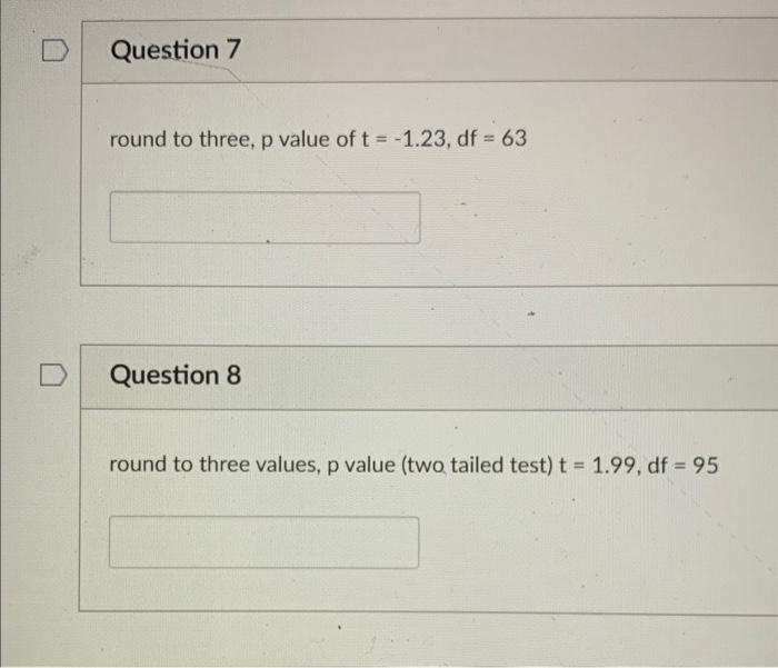 Solved round to three, p value of t=−1.23,df=63 Question 8 | Chegg.com