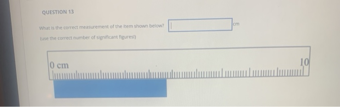 Solved QUESTION 13 cm What is the correct measurement of the | Chegg.com