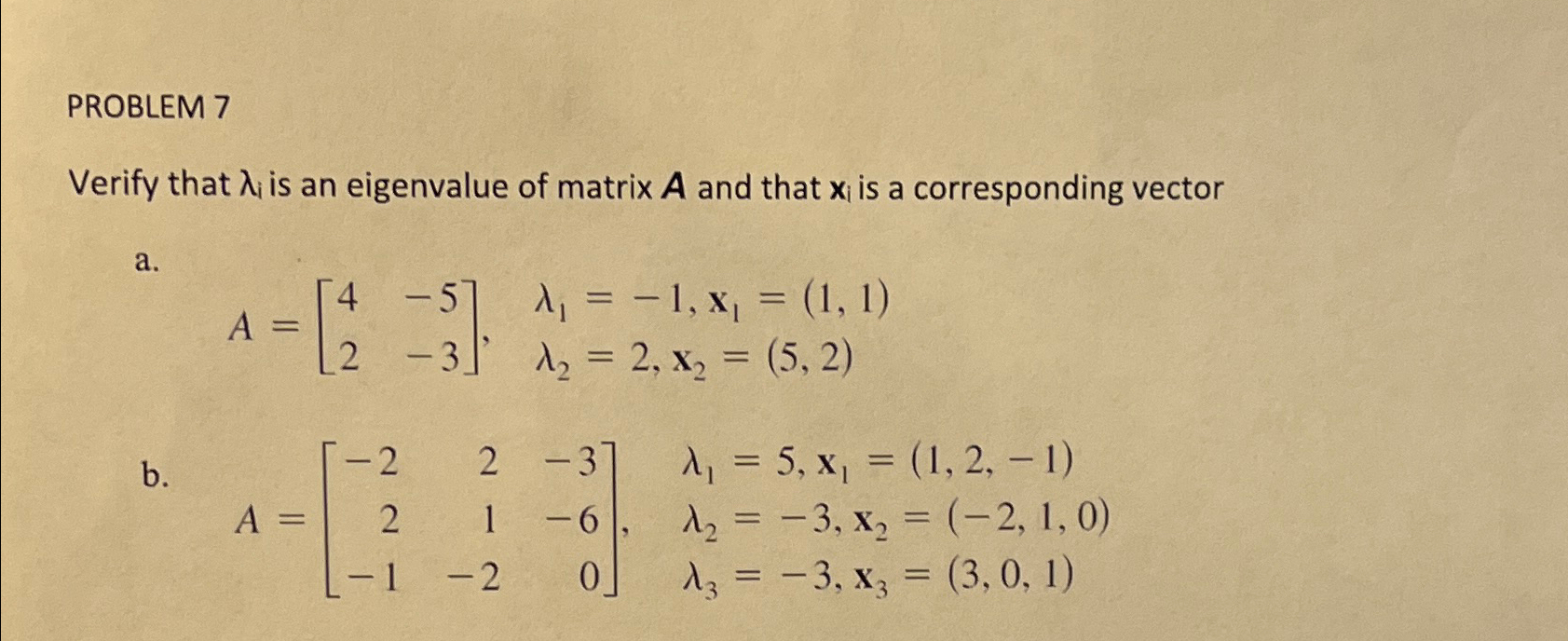 Solved PROBLEM 7Verify that λi ﻿is an eigenvalue of matrix A | Chegg.com