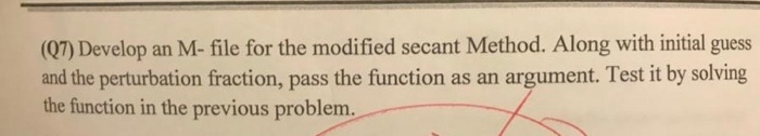 Solved (07) Develop an M- file for the modified secant | Chegg.com