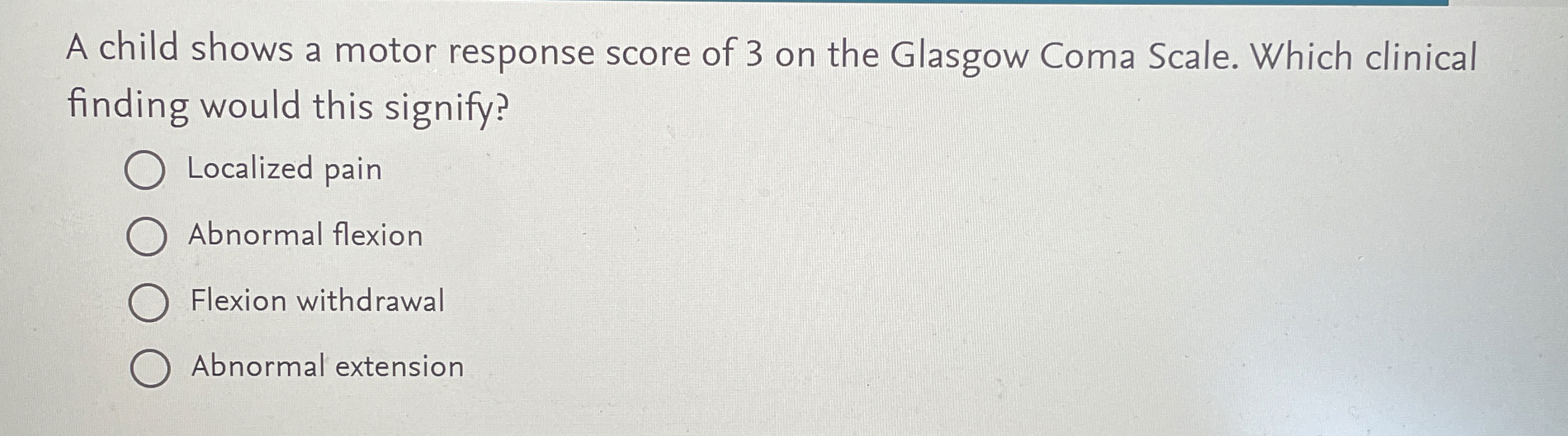 Solved A child shows a motor response score of 3 ﻿on the | Chegg.com