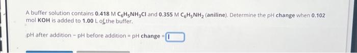 Solved A buffer solution contains 0.418 M C6H5NH3Cl and | Chegg.com