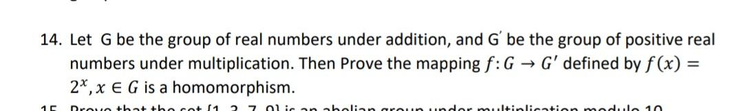 Solved 14. Let G be the group of real numbers under | Chegg.com