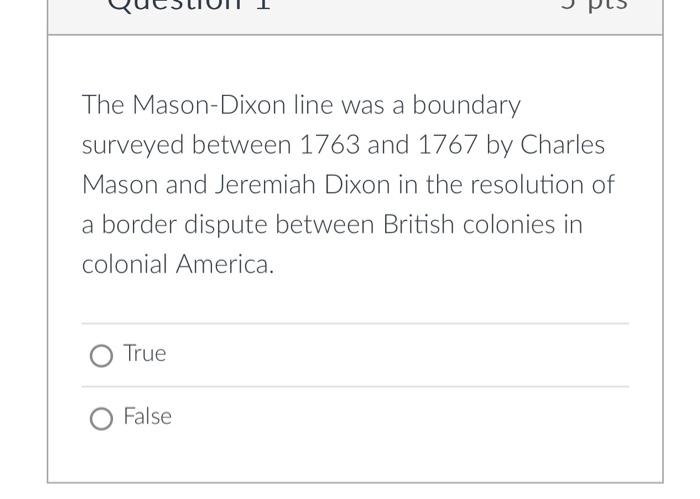 The Mason-Dixon line was a boundary surveyed between | Chegg.com