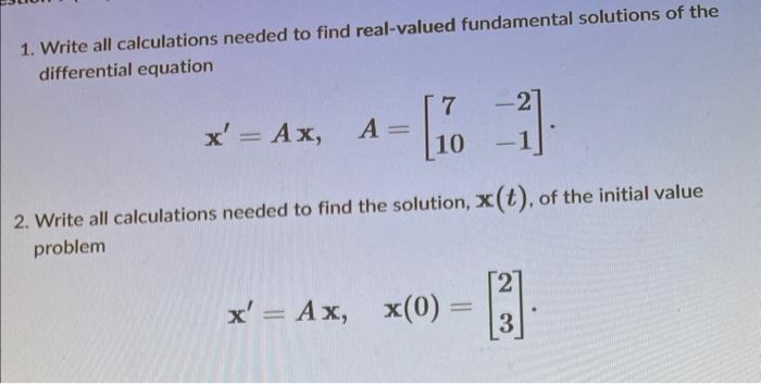 Solved 1. Write all calculations needed to find real-valued | Chegg.com