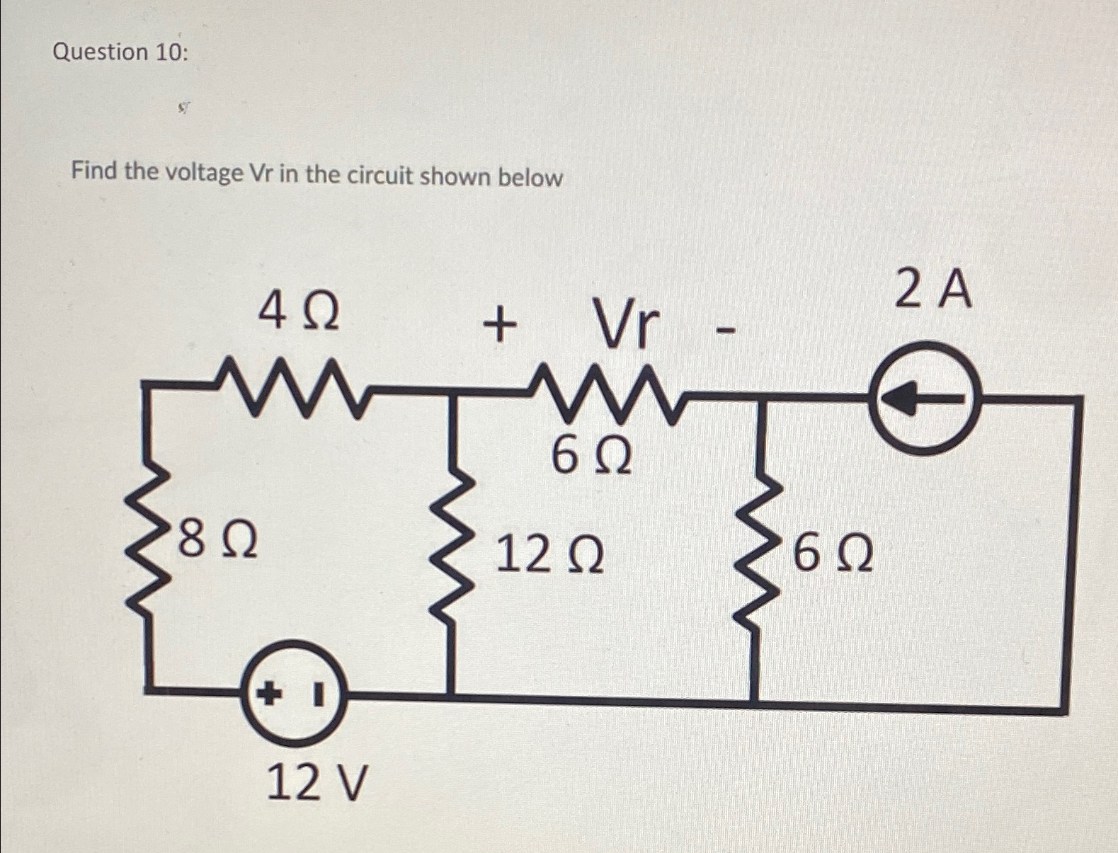Solved Question 10:Find the voltage Vr ﻿in the circuit shown | Chegg.com