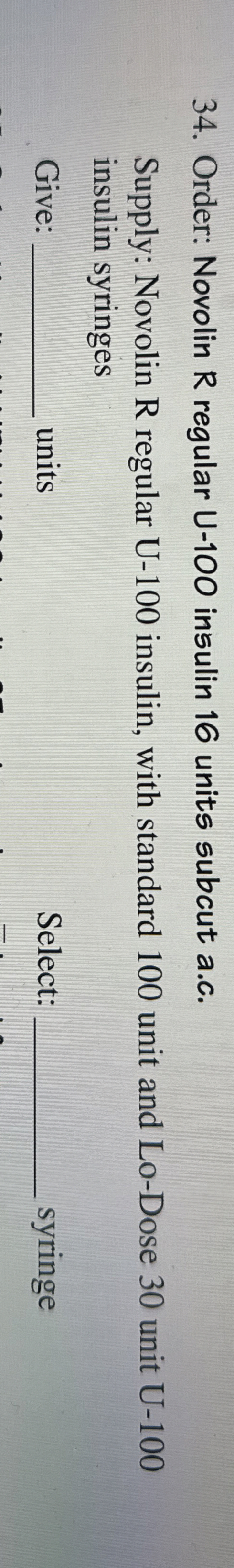Solved Order: Novolin R ﻿regular U-100 ﻿insulin 16 ﻿units | Chegg.com