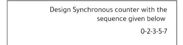 Solved Design Synchronous counter with the sequence given | Chegg.com