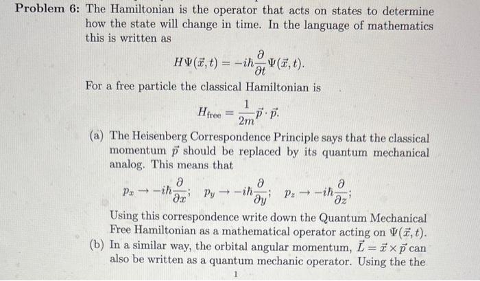 Solved 6: The Hamiltonian is the operator that acts on | Chegg.com