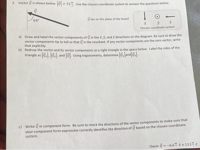 Solved 3. Vector Q is shown below. ∣Q∣=15sm. Use the chosen | Chegg.com