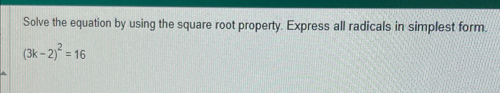 Solved Solve the equation by using the square root property. | Chegg.com