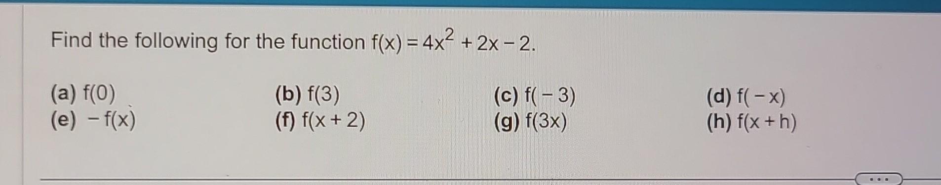 Solved Find the following for the function f(x)=4x2+2x−2 (a) | Chegg.com