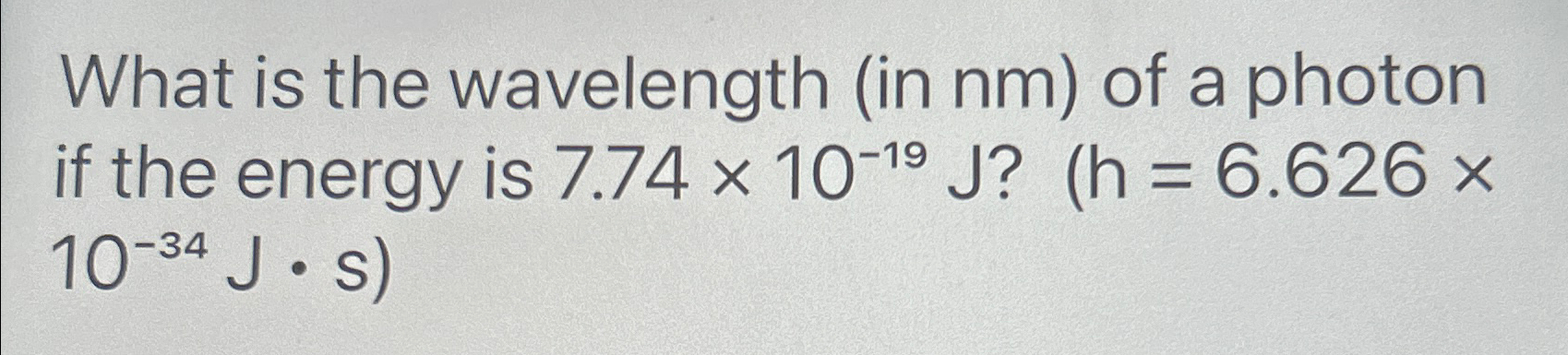 Solved What is the wavelength (in nm ) ﻿of a photon if the | Chegg.com