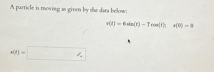 Solved A particle is moving as given by the data below: | Chegg.com