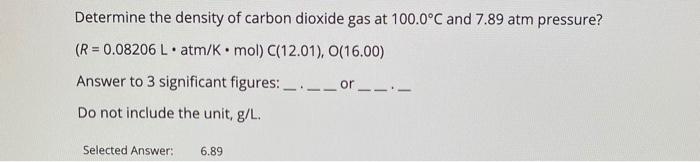 Solved Determine the density of carbon dioxide gas at | Chegg.com