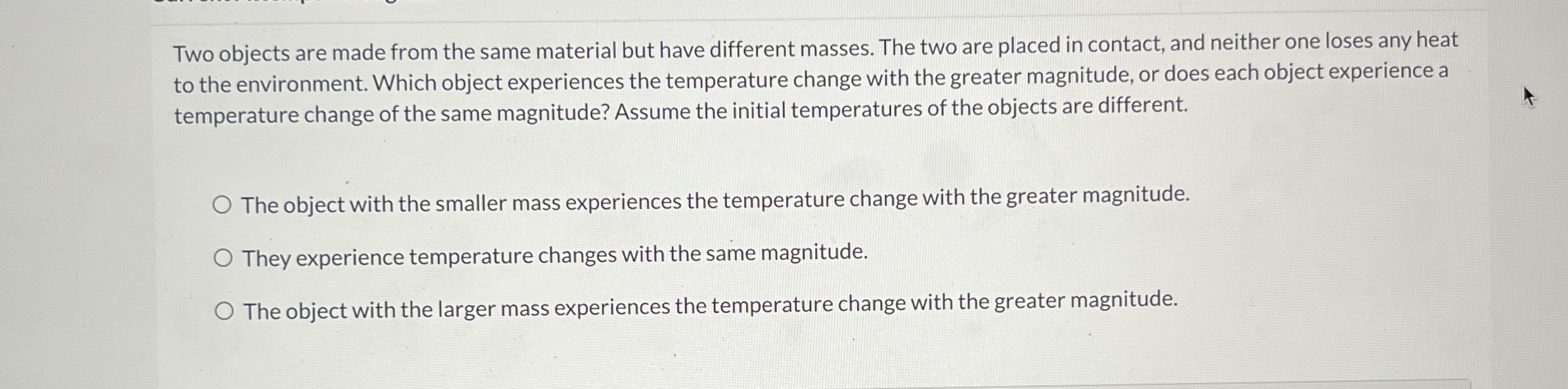 Solved Two objects are made from the same material but have | Chegg.com