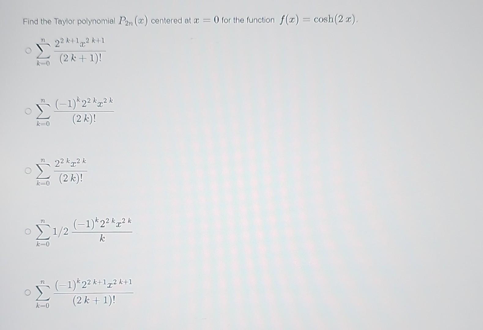 Solved Find the Taylor polynomial P2n(x) centered at x=0 for | Chegg.com