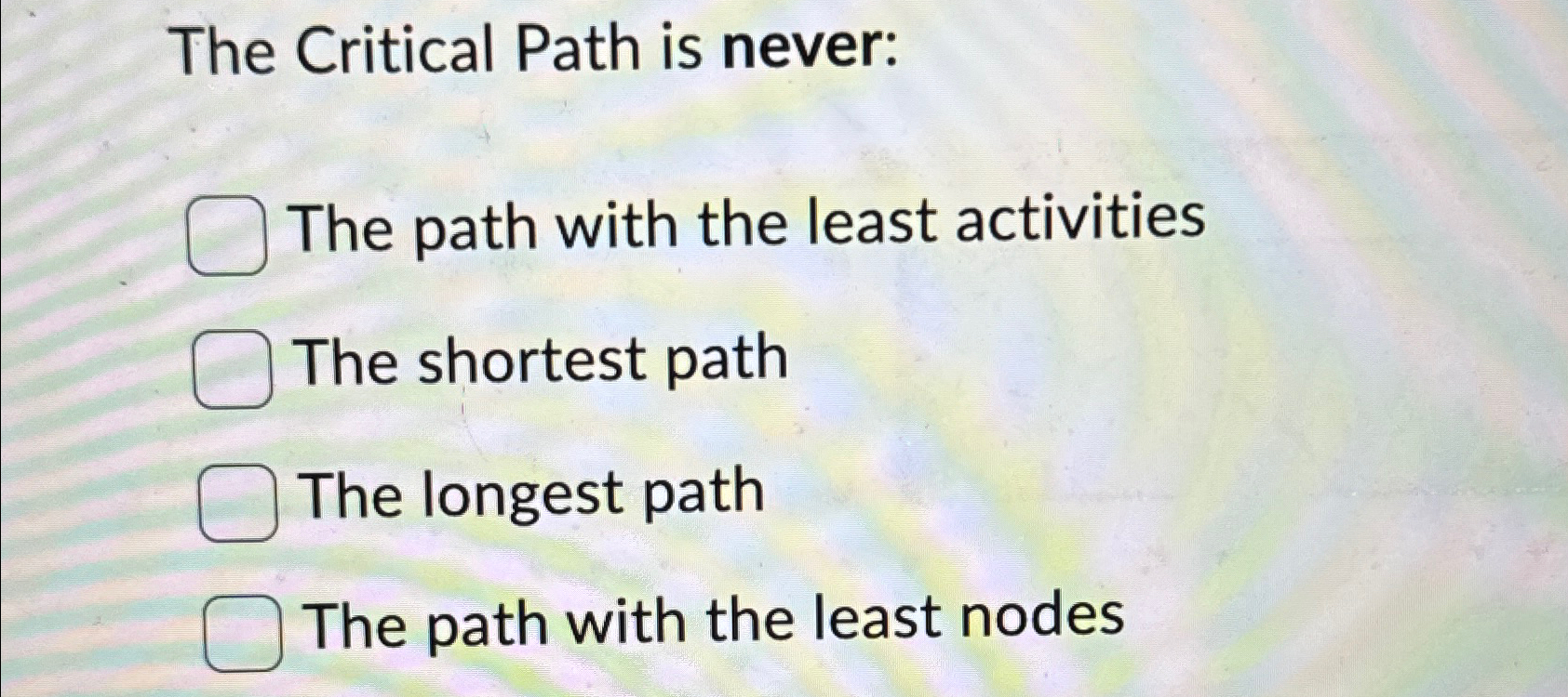Solved The Critical Path is never:The path with the least | Chegg.com