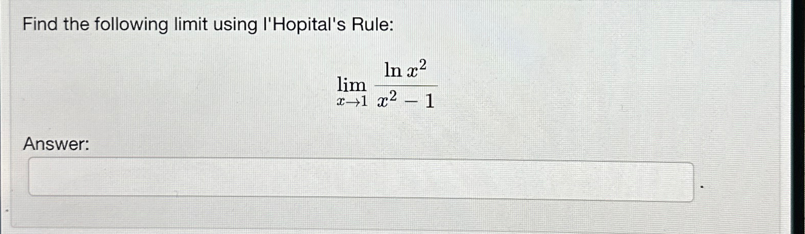 Solved Find the following limit using l'Hopital's | Chegg.com