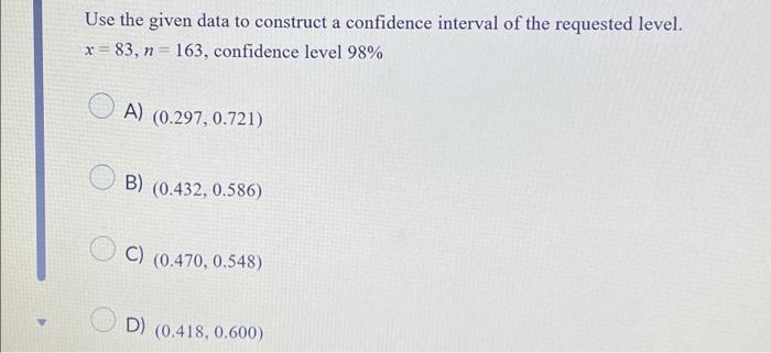 Solved Use the given data to construct a confidence interval | Chegg.com