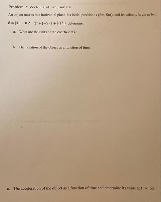 Solved Problem 2: Vector and Kinematics. An object moves in | Chegg.com