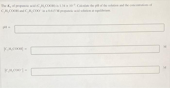 Solved The Ka of propanoic acid (C2H5COOH) is 1.34 X 10-5. | Chegg.com