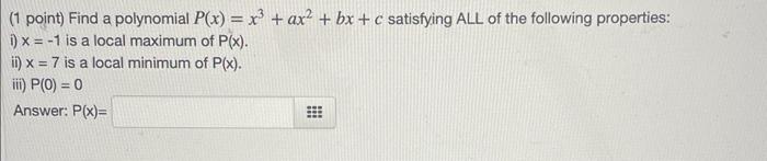 Solved (1 point) Find a polynomial P(x)=x3+ax2+bx+c | Chegg.com