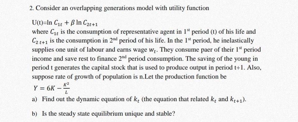 Solved 2 Consider An Overlapping Generations Model With