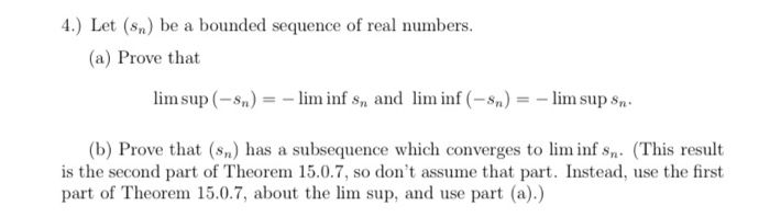 Solved 4.) Let (sn) be a bounded sequence of real numbers. | Chegg.com
