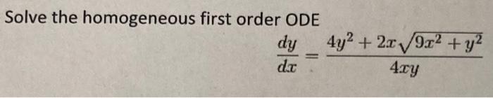 Solved Solve the homogeneous first order ODE dy 4y² + 2x√9x² | Chegg.com