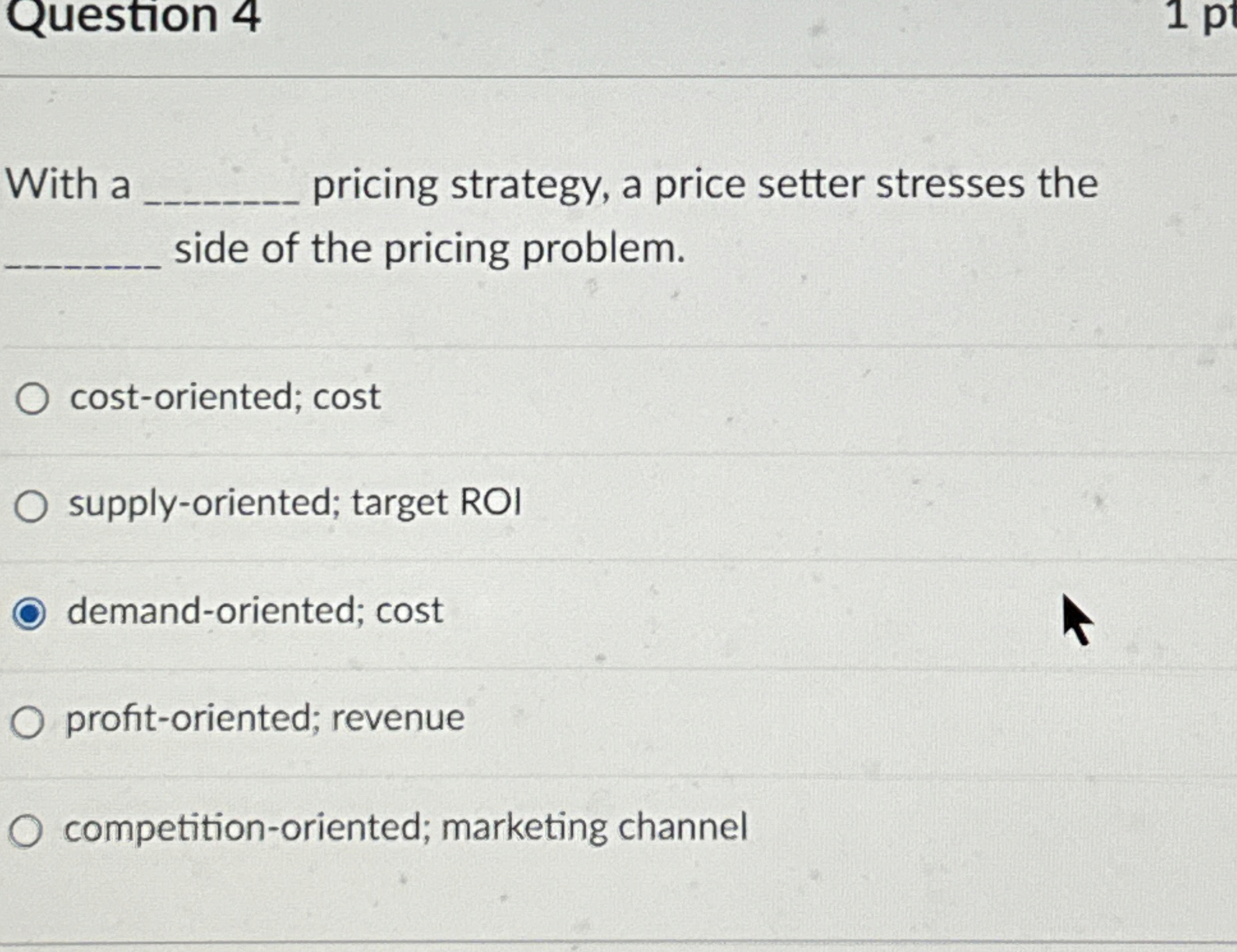 Solved Question 4With a ﻿pricing strategy, a price setter | Chegg.com