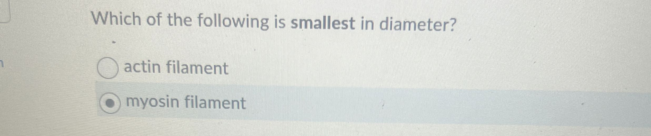 Solved Which of the following is smallest in diameter?actin | Chegg.com