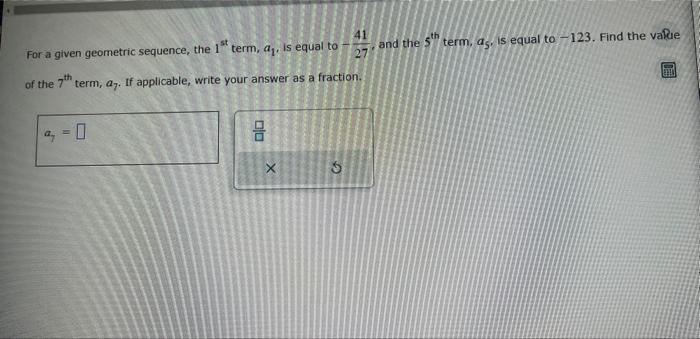 Solved For a given geometric sequence, the 1st term, a1, is | Chegg.com
