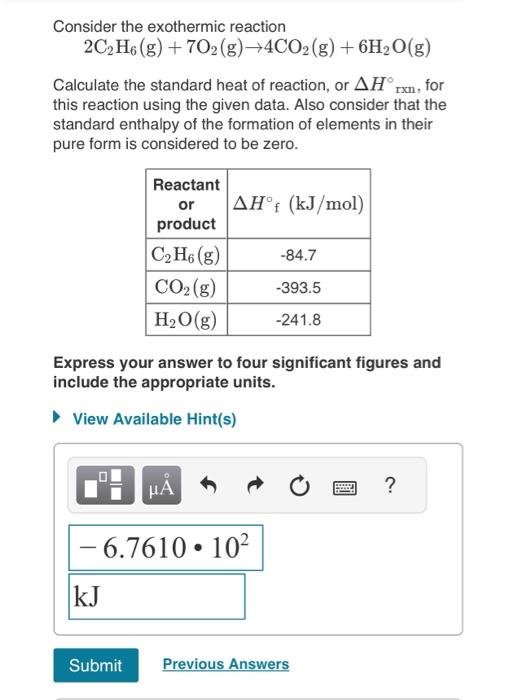 Solved Consider the exothermic reaction 2C2H6( g)+7O2( | Chegg.com