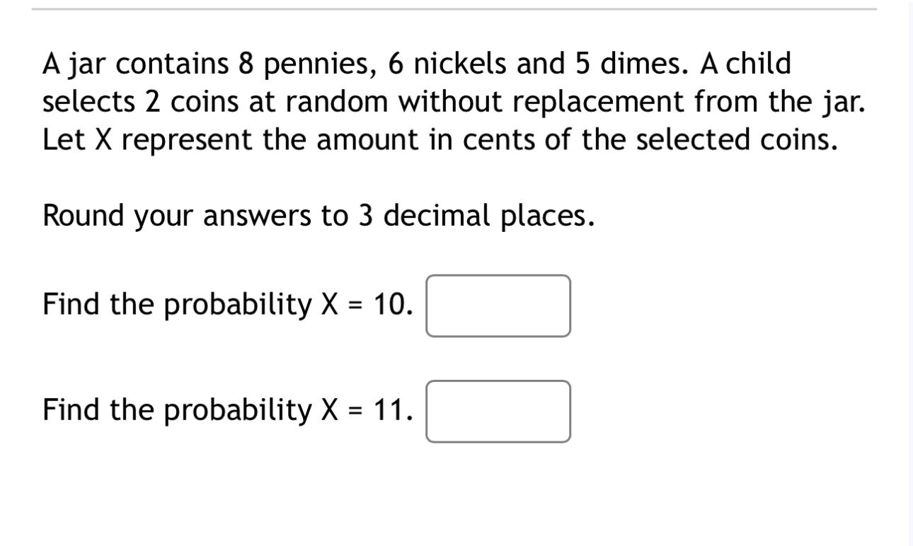 Solved A jar contains 8 ﻿pennies, 6 ﻿nickels and 5 ﻿dimes. A | Chegg.com