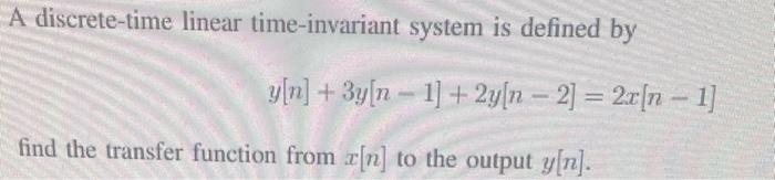 Solved A discrete-time linear time-invariant system is | Chegg.com
