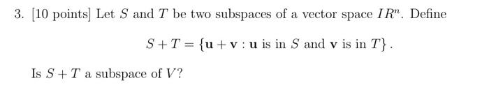 Solved 3. [10 points] Let S and T be two subspaces of a | Chegg.com