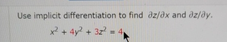 Solved Use implicit differentiation to find delzdelx and | Chegg.com