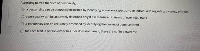 Solved According to trait theories of personality. O a | Chegg.com