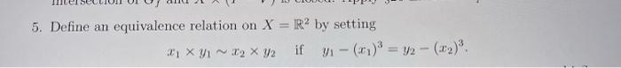 Solved 5. Define an equivalence relation on X=R2 by setting | Chegg.com