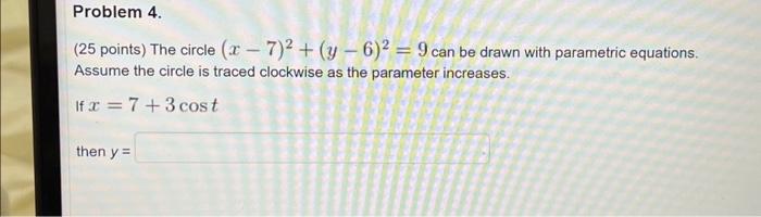 Solved (25 points) The circle (x−7)2+(y−6)2=9 can be drawn | Chegg.com