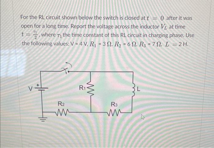 Solved For the RL circuit shown below the switch is closed | Chegg.com