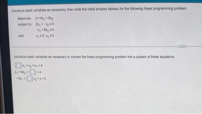 Solved Introduce slack variables as necessary, then write | Chegg.com