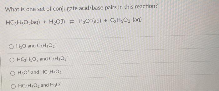 Solved What is one set of conjugate acid/base pairs in this | Chegg.com