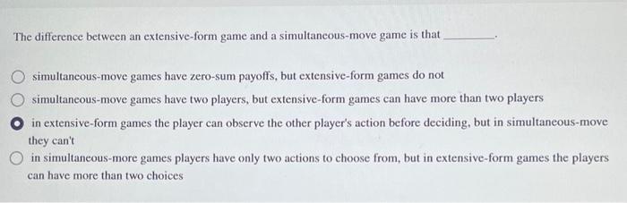 Solved The difference between an extensive-form game and a | Chegg.com