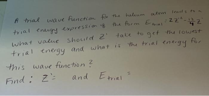 Solved = 27 ² - 1 2 2 2 the trial energy A trial wave | Chegg.com