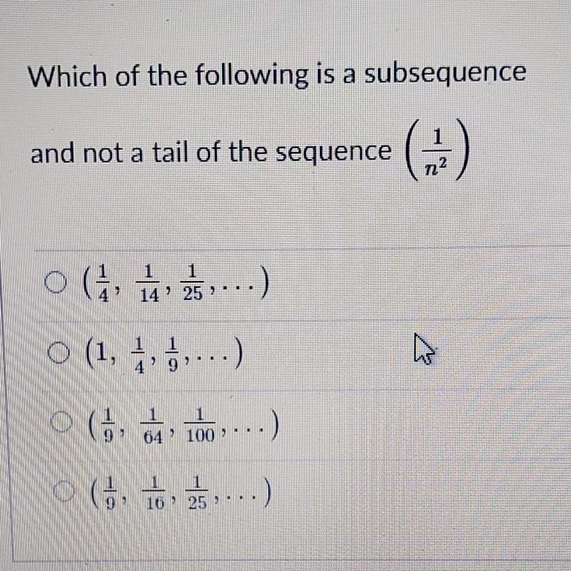 Solved Which of the following is a subsequence and not a | Chegg.com